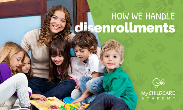 How We Handle Disenrollments | My Childcare Academy
