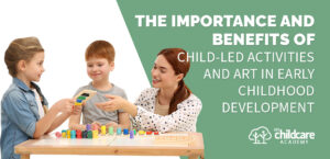 Importance and Benefits of Child-Led Activities | My Childcare Academy